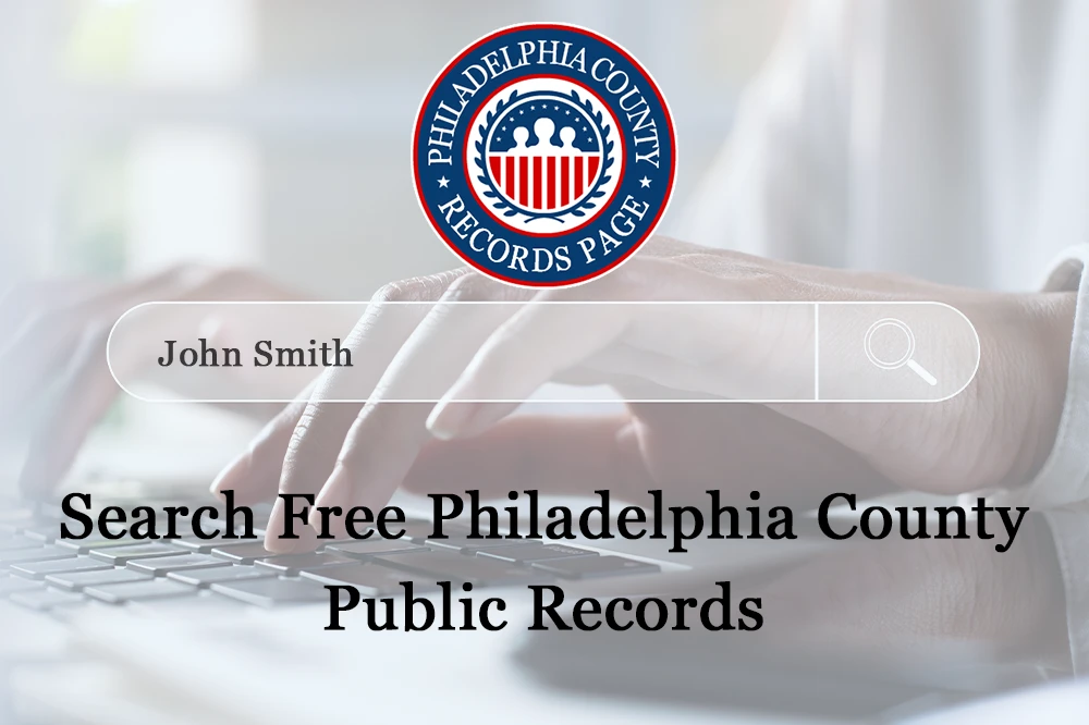 Find Free Philadelphia Public Records (Criminal, Marital, Property ...